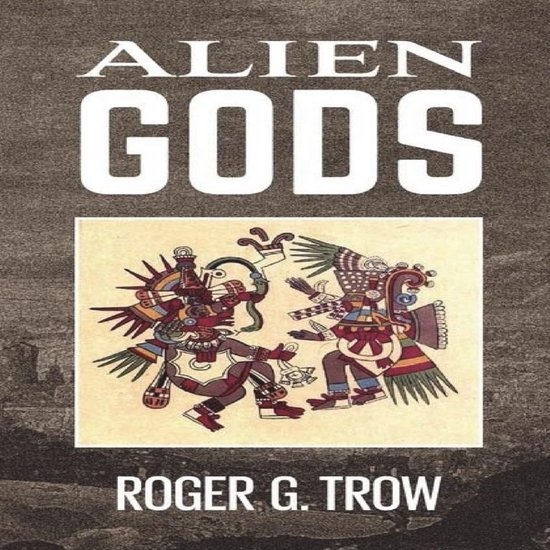 Alien Gods, Roger G. Trow | 9798347953660 | Boeken | bol