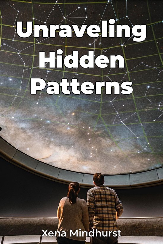 Unraveling Hidden Patterns (ebook), Xena Mindhurst | 9788233989866 ...
