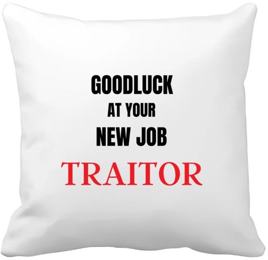 Akyol - goodluck at your new job fucking traitor Kussen hoes - Afscheid ...