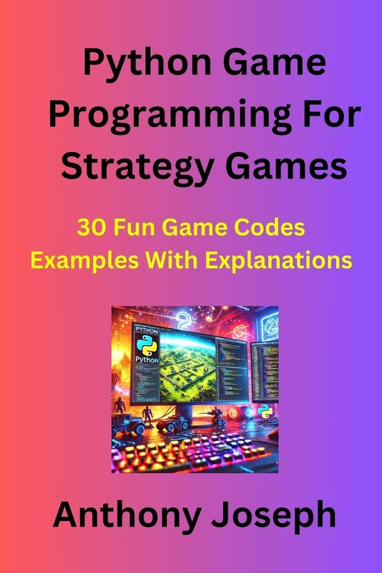 Series 3 - Python Game Programming For Strategy Games - 30 Fun Game Codes Examples... | bol