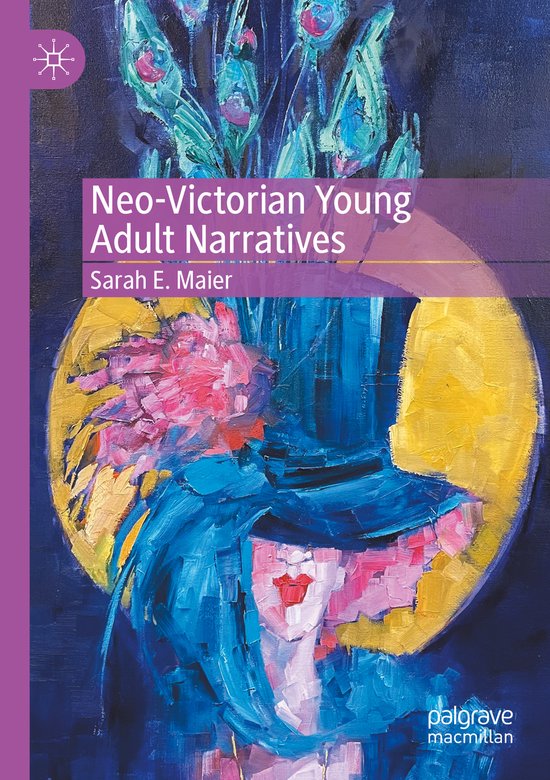 Neo-Victorian Young Adult Narratives | 9783031472978 | Sarah E. Maier ...