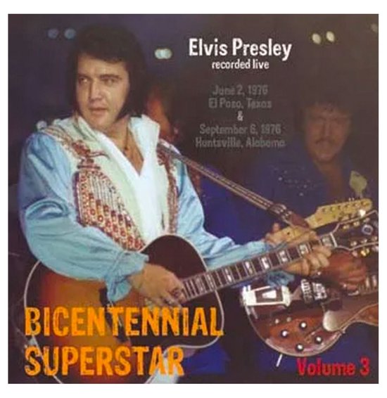 Elvis Presley - Bicentennial Superstar Volume 3 1976 Texas and Alabama ...