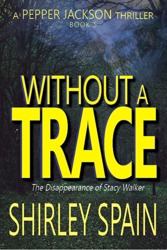 Pepper Jackson Thrillers - Without a Trace (ebook), Shirley Spain ...