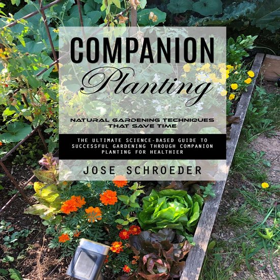 Companion Planting: Natural Gardening Techniques That Save Time (The Ultimate... | bol