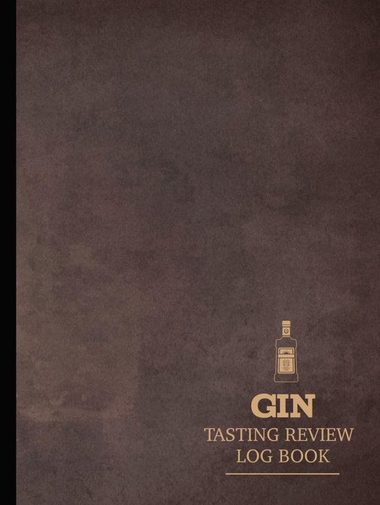Gin Tasting Review Log Book: Gin Enthusiasts Journal. Detail & Note ...