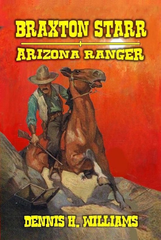 Braxton Starr - Arizona Ranger (ebook), Dennis H. Williams ...