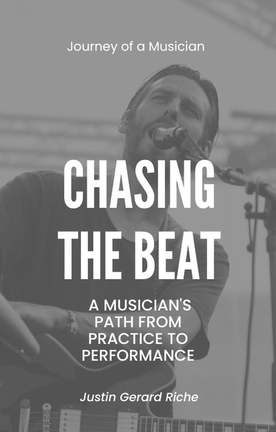 Chasing The Beat: A Musician's Path From Practice To Performance (ebook ...