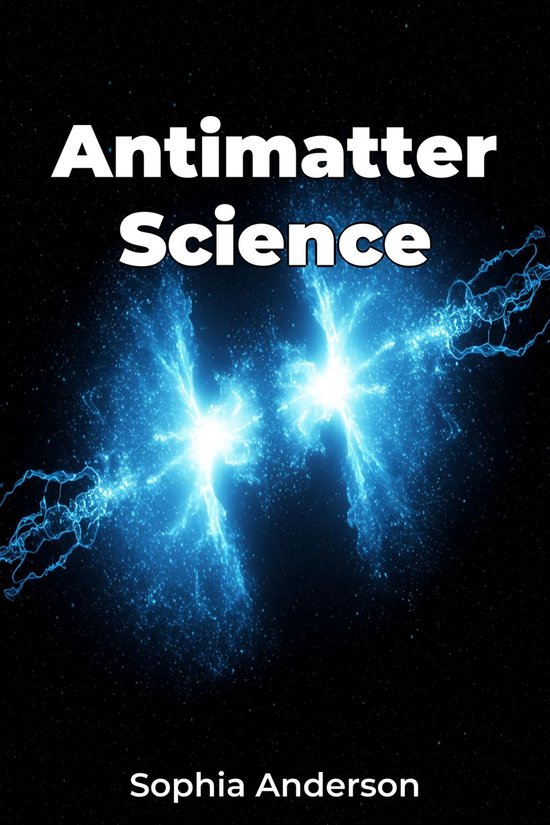 Antimatter Science (ebook), Sophia Anderson | 9788235239495 | Boeken | bol