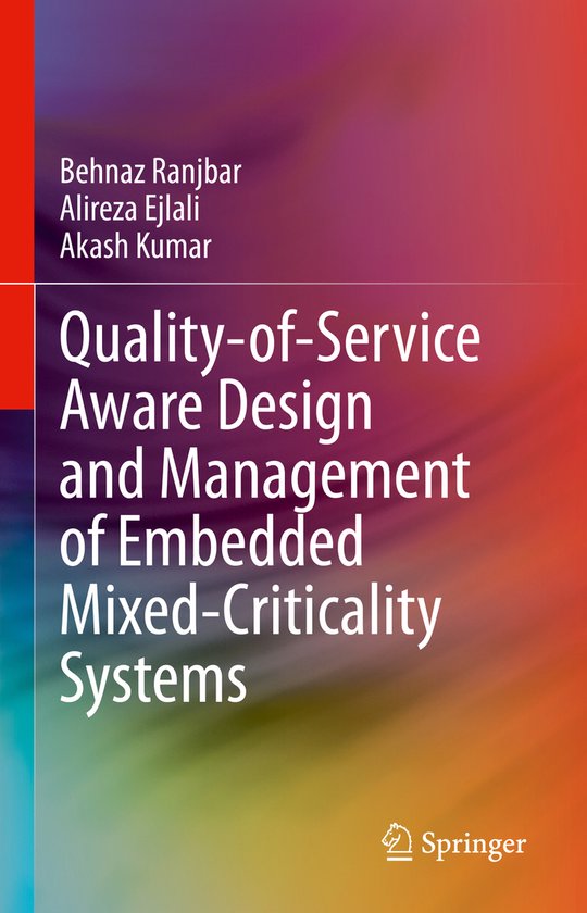 Quality-of-Service Aware Design and Management of Embedded Mixed-Criticality Systems |... | bol.com