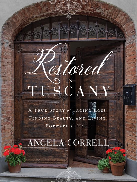 Restored in Tuscany (ebook), Angela Correll | 9780736988438 | Boeken | bol