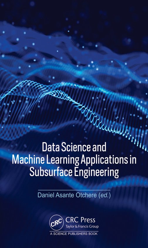 Data Science and Machine Learning Applications in Subsurface ... Data Science and Machine Learning Applications in Subsurface ...