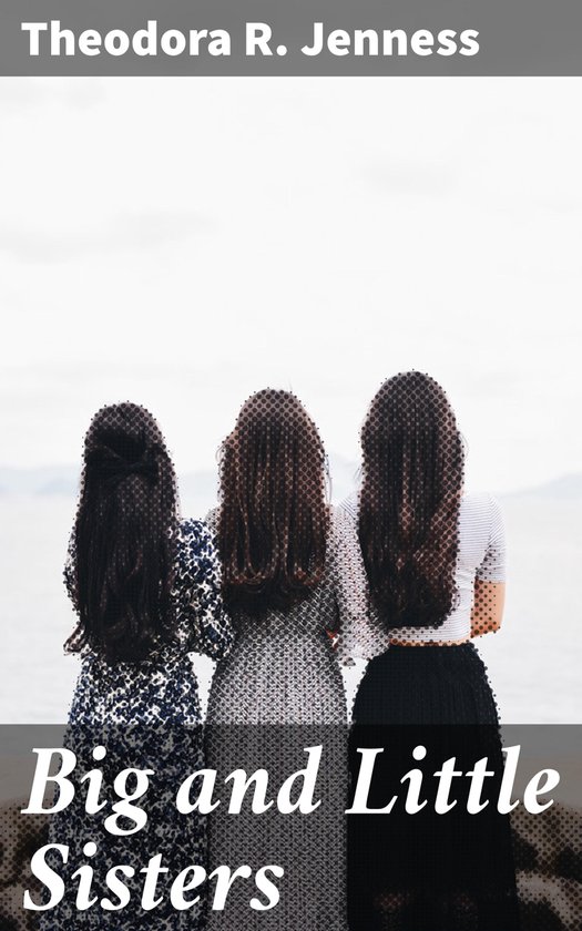 Big and Little Sisters (ebook), Theodora R. Jenness | 8596547507116 ...