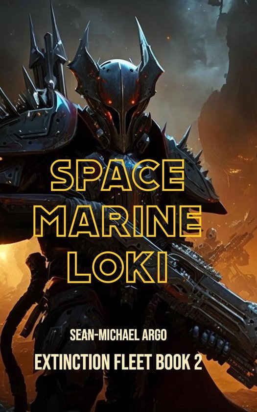 Extinction Fleet 2 - Space Marine Loki (ebook), Sean-Michael Argo ...