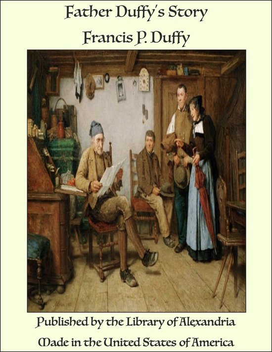 Father Duffy's Story (ebook), Francis P. Duffy | 9781465681775 | Boeken ...