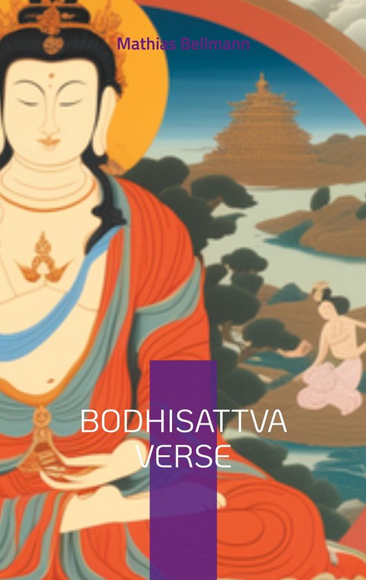 Bodhisattva Verse (ebook), Mathias Bellmann | 9783756882489 | Boeken | bol