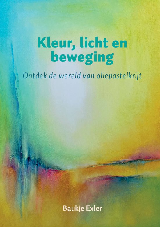 Kleur, licht en beweging, Baukje Exler | 9789492326836 | Boeken | bol