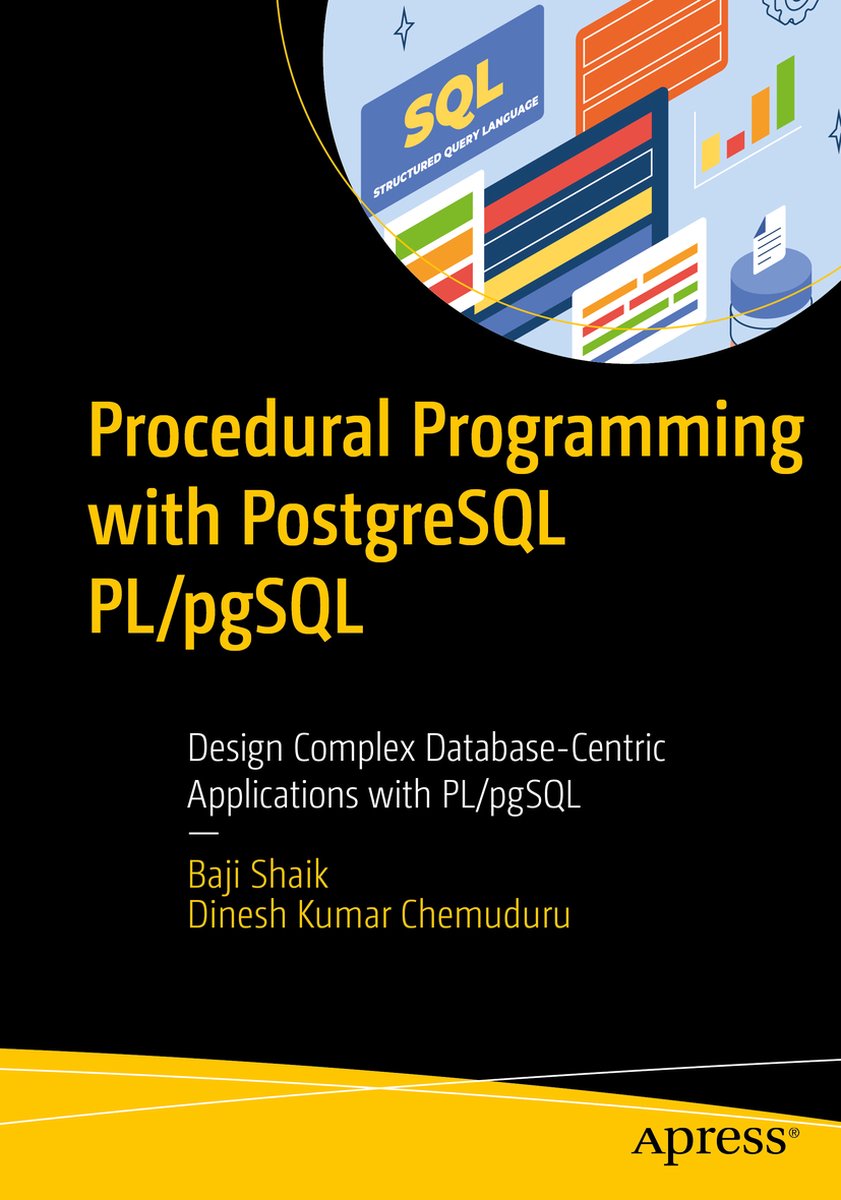 Procedural Programming with PostgreSQL PL/pgSQL | 9781484298398 | Baji Shaik | Boeken | bol.com