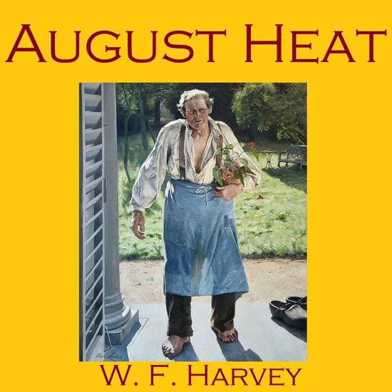 August Heat, W. F. Harvey | 9781467604000 | Boeken | bol