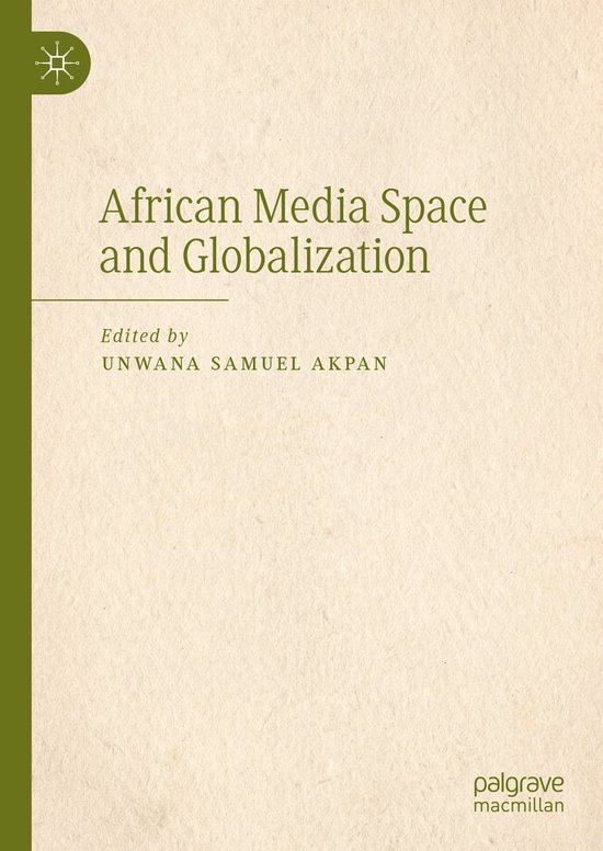 African Media Space and Globalization (ebook) | 9783031350603 | Boeken ...