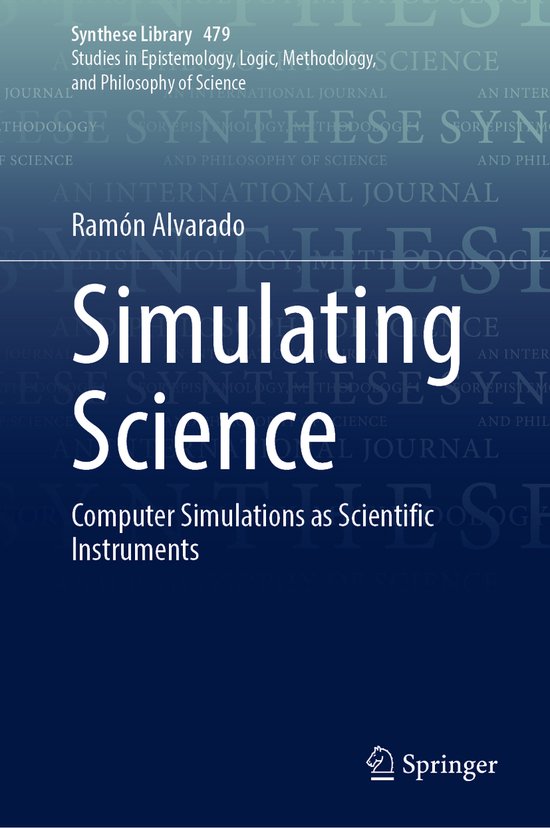 Synthese Library- Simulating Science | 9783031386466 | Ramón Alvarado | Boeken | bol