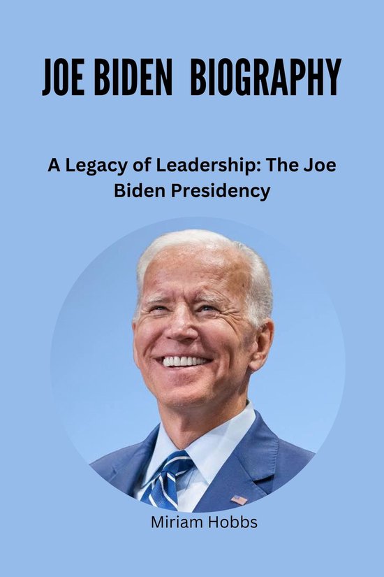 JOE BIDEN BIOGRAPHY (ebook), Miriam Hobbs | 1230006794958 | Boeken ...