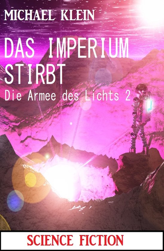 Das Imperium stirbt: Die Armee des Lichts 2 (ebook), Michael Klein | 9783753210414 |... | bol