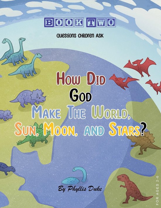 How Did God Make the World, Sun, Moon, and Stars? (ebook), Phyllis Duke ...