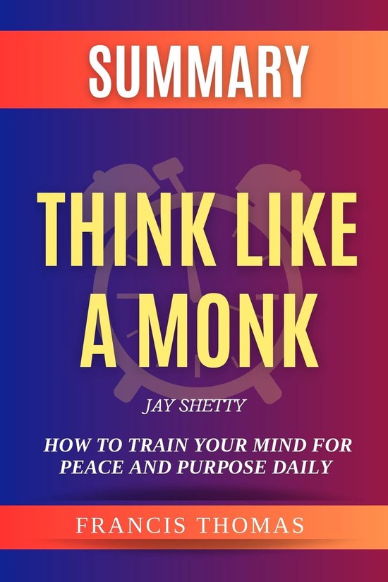 Francis Books 1 - SUMMARY Of Think Like A Monk (ebook), Francis Thomas ...