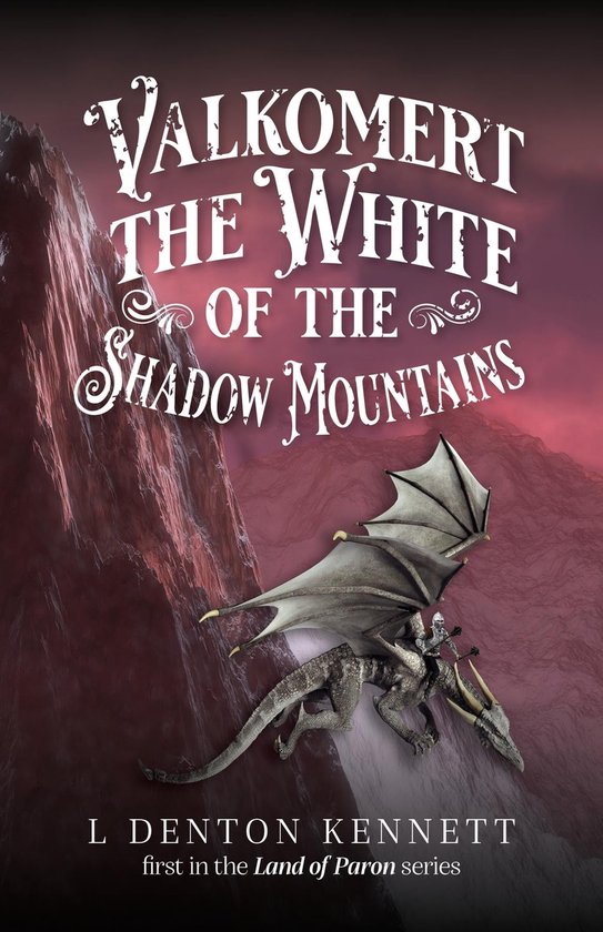 Valkomert the White of the Shadow Mountains (ebook), L. Denton Kennett | 9798822926592... | bol.com