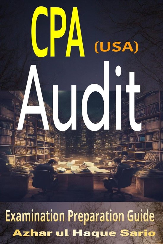 CPA (USA) Audit : Examination Preparation Guide (ebook), Azhar ul Haque ...