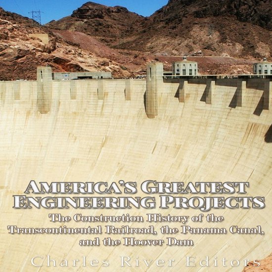 America’s Greatest Engineering Projects: The Construction History of ...