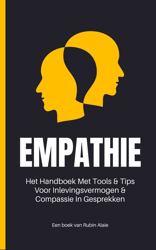 Het Empathie Boek: Tools & Tips Voor Inlevingsvermogen & Compassie In Gesprekken... | bol