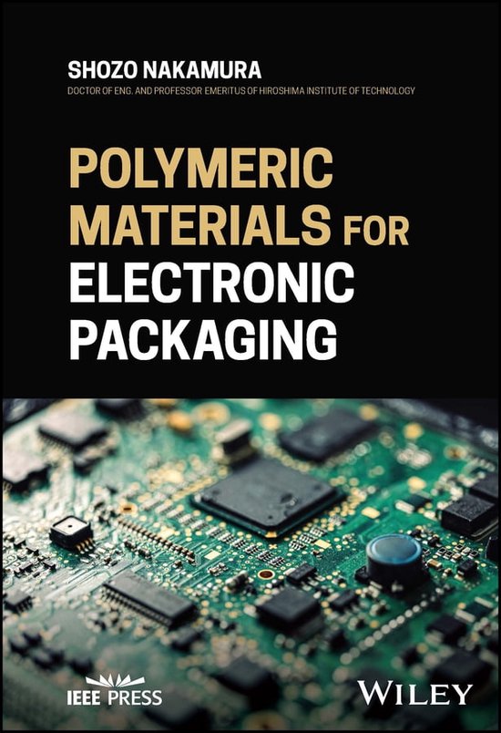 Polymeric Materials for Electronic Packaging (ebook), Shozo Nakamura | 9781394188819 |... | bol