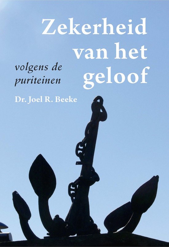 Zekerheid van het geloof, Joel R. Beeke | 9789087185886 | Boeken | bol