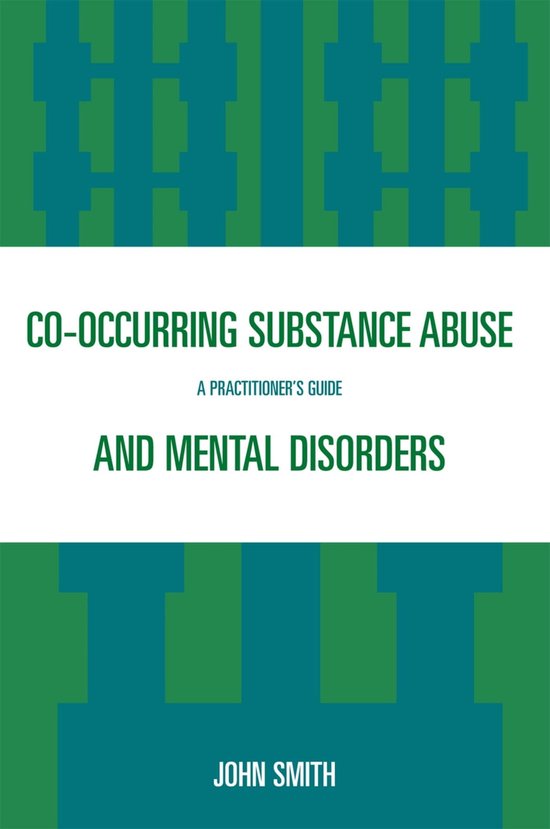 Co-occurring Substance Abuse and Mental Disorders (ebook), John Smith | 9781461665069... | bol