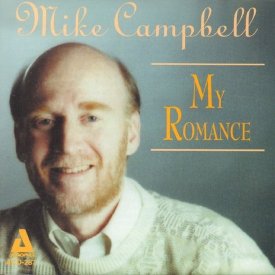 Mike Campbell - My Romance (CD), Mike Campbell | Muziek | bol
