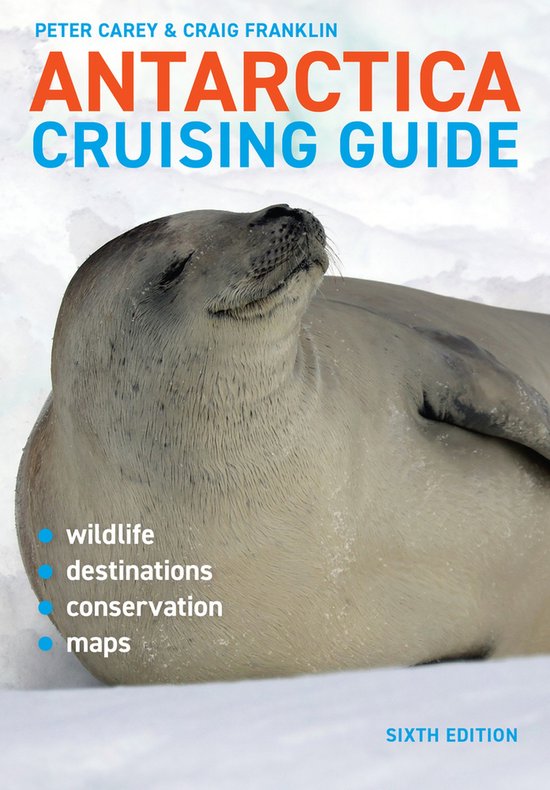 Antarctica Cruising Guide, Franklin Craig & Carey Peter | 9781927249888 | Boeken | bol