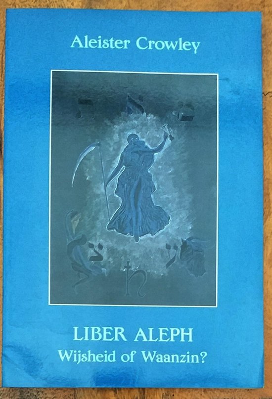 Liber Aleph, Aleister Crowley | 9789063781651 | Boeken | bol