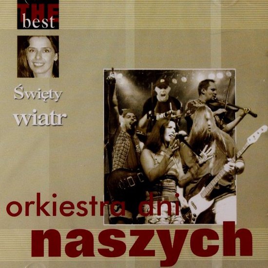 Orkiestra Dni Naszych: The Best - Święty Wiatr [CD], Orkiestra Dni Naszych | Muziek | bol