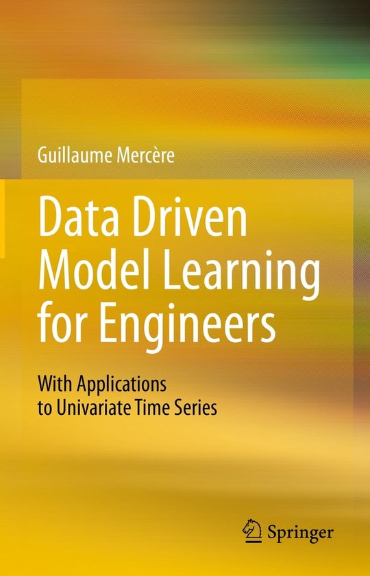Data Driven Model Learning for Engineers (ebook), Guillaume Mercere | 9783031316364 |... | bol.com