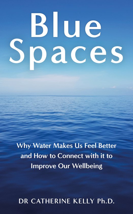 Blue Spaces, Dr Catherine Kelly | 9781789562842 | Boeken | bol