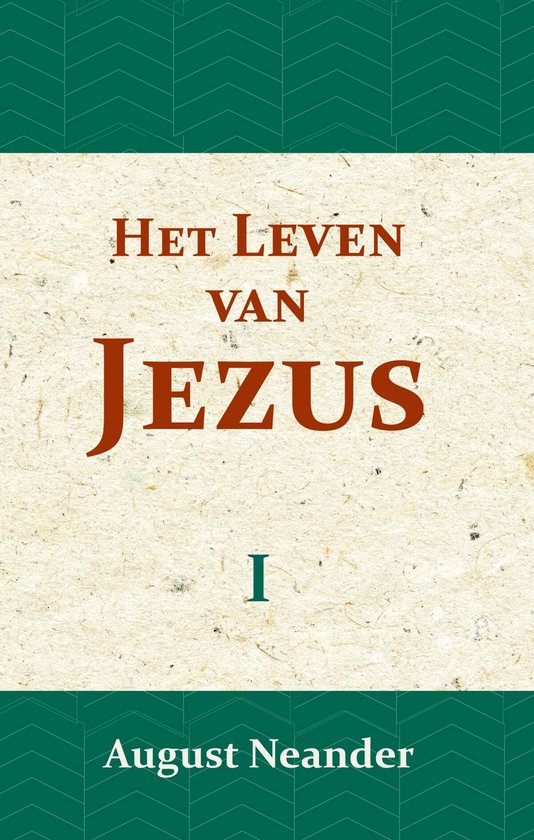 Het Leven van Jezus I | 9789057195136 | August Neander | Boeken | bol