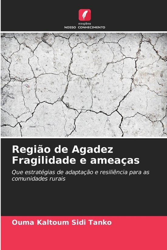 Região de Agadez Fragilidade e ameaças, Ouma Kaltoum Sidi Tanko ...