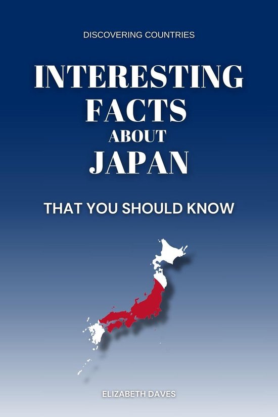 Discovering Countries - Interesting Facts About Japan That You Should ...