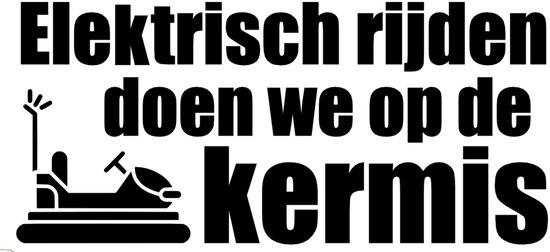 Sticker elektrisch rijden doen we op de kermis zwart | bol