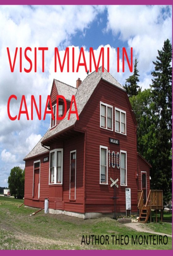 Visit Miami In Canada (ebook), Theobaldo Veira Monteiro | 9786501415611 ...