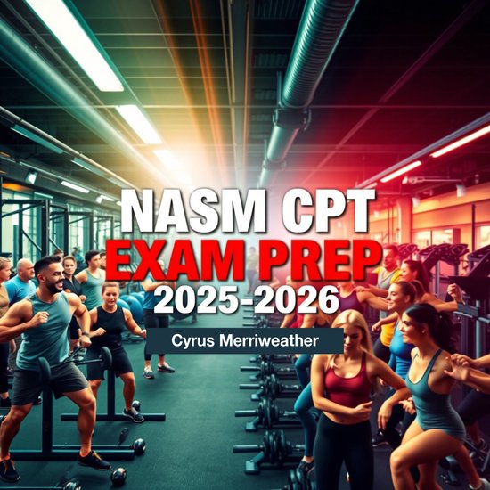 NASM CPT Exam Prep 2025-2026, Cyrus Merriweather | 9798318482625 | Boeken | bol