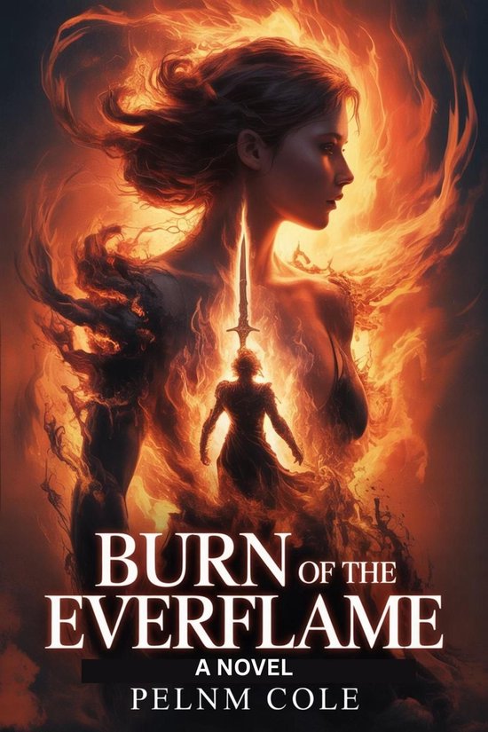 Burn of The Everflame (ebook), PELNM COLE | 9798230987727 | Boeken | bol