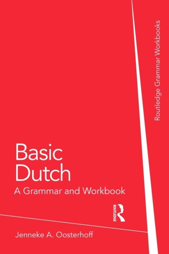 Basic Dutch A Grammar & Workbook, Jenneke A. Oosterhoff | 9780415774437 ...