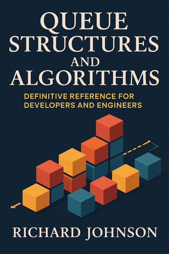 Queue Structures and Algorithms (ebook), Richard Johnson | 6610000817337 | Livres | bol